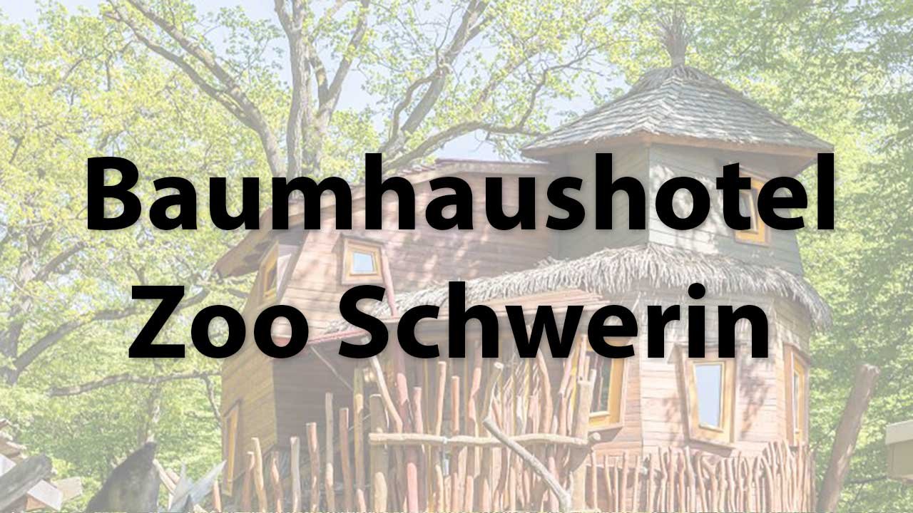 Baumhaushotel Zoo Schwerin 2026 - Walderlebnispfade